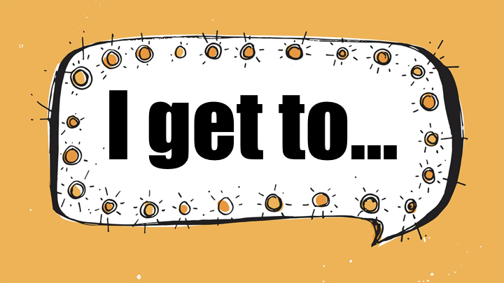 I GET TO… – North Heights Church of Christ