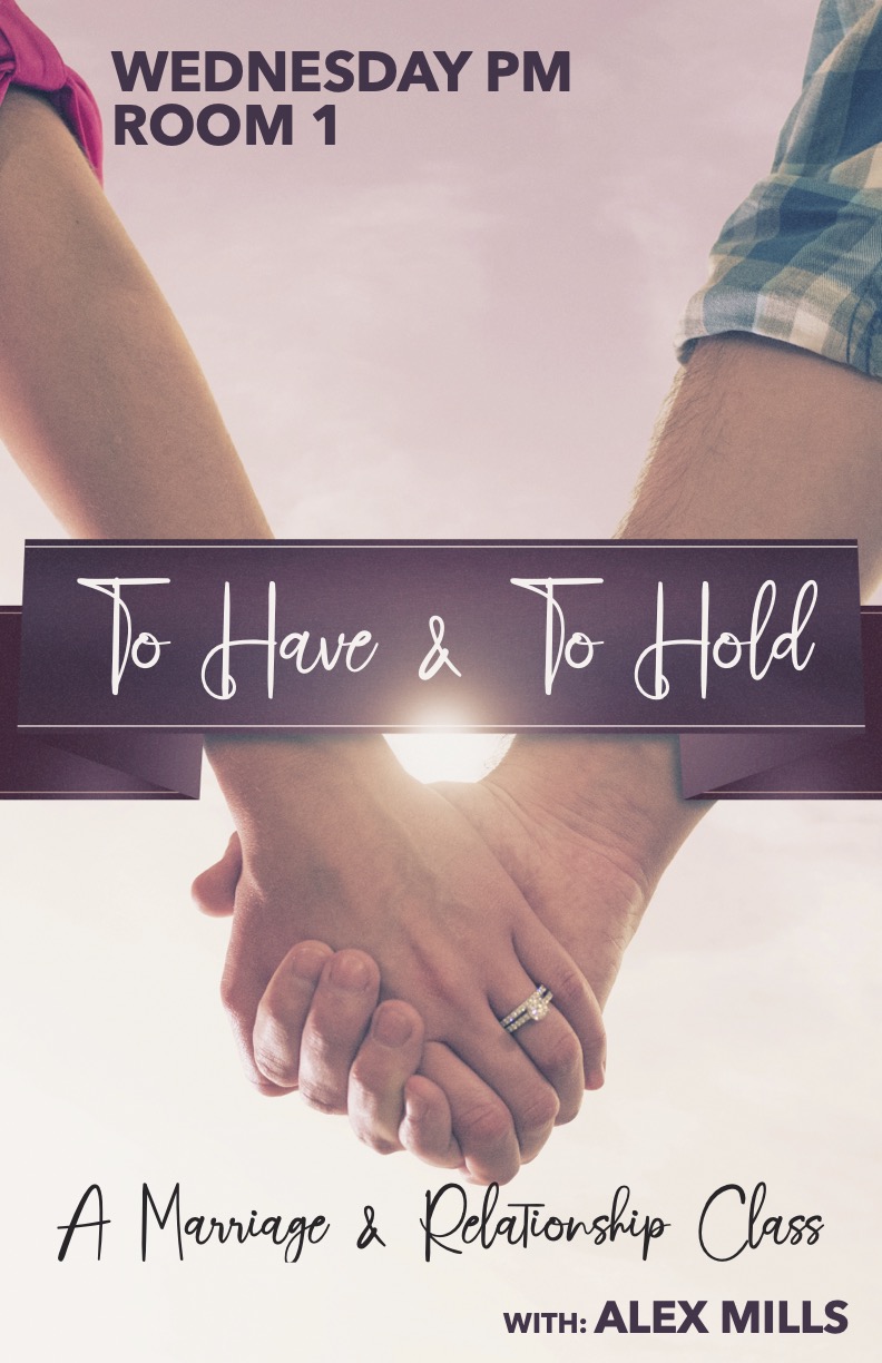 NEW MARRIAGE CLASS: To Have & To Hold – North Heights Church of Christ